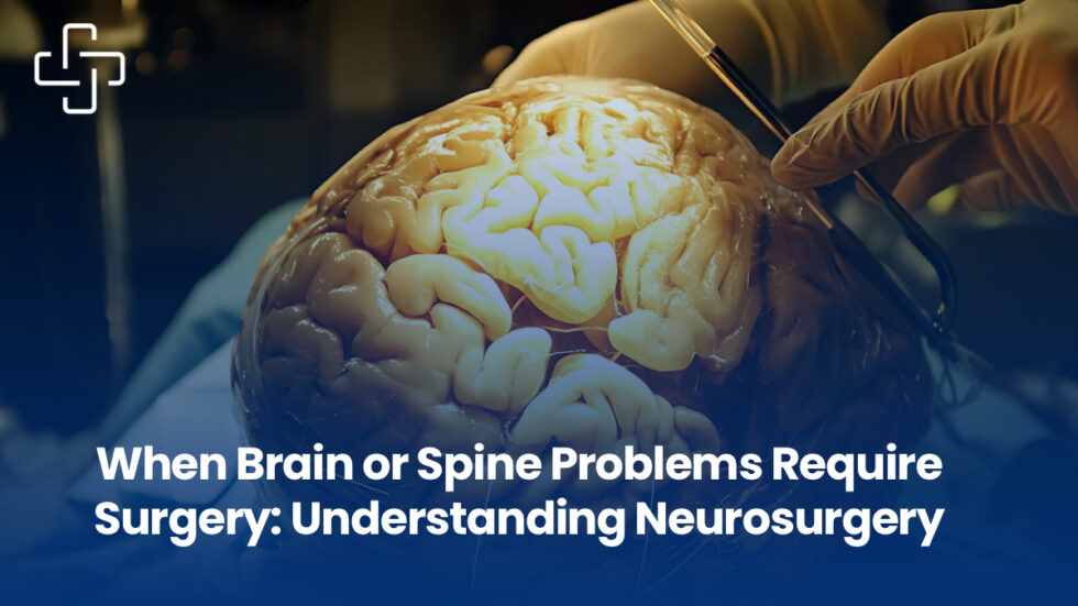 When Brain or Spine Problems Require Surgery: Understanding ...